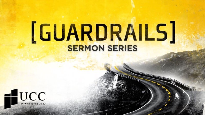 GUARDRAILS | Unity Christian Church | Cynthiana