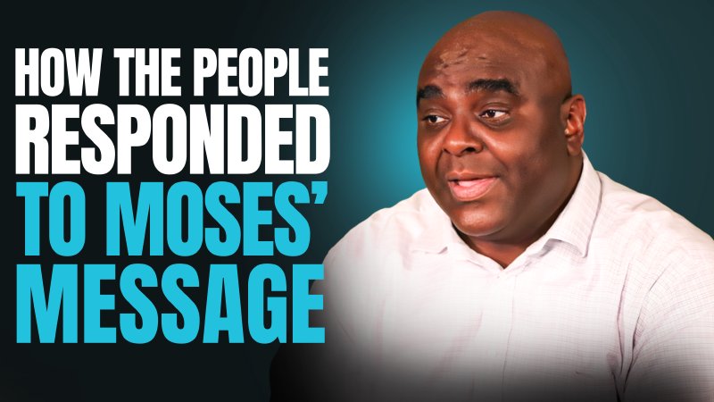 How the People Responded to Moses's Message | Sean Pinder Ministries