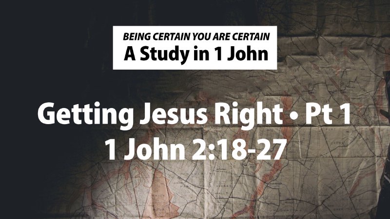 Getting Jesus Right (part 1) | Cody Bible Church
