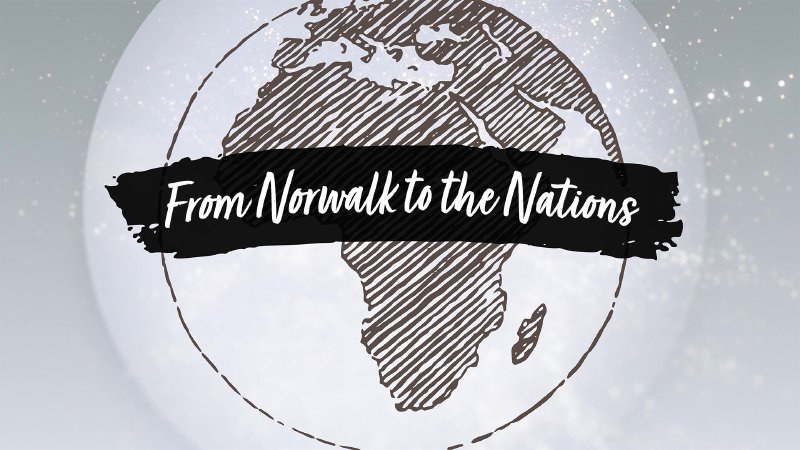 From Norwalk to the Nations (Missions Roadmap) | Fellowship Community ...