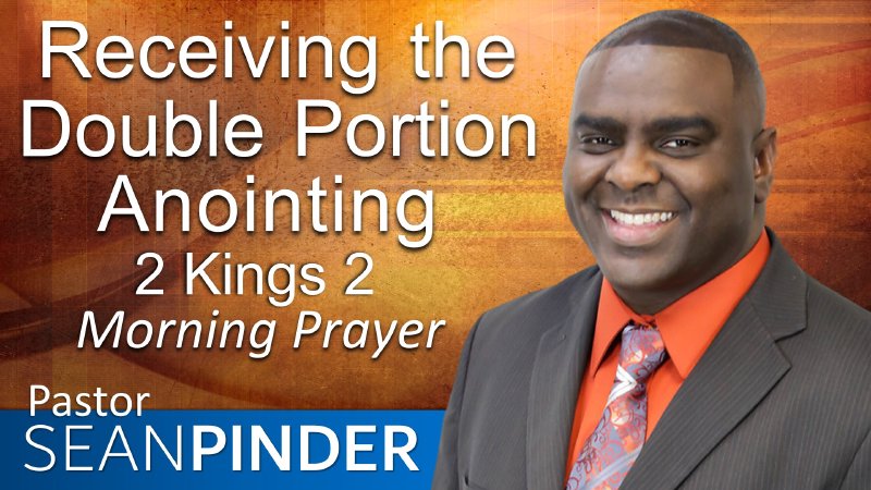 Receiving the Double Portion Anointing | Sean Pinder Ministries