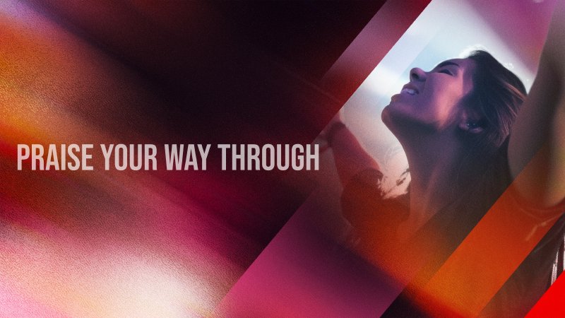 Praise Your Way Through | New Life Church Beeville