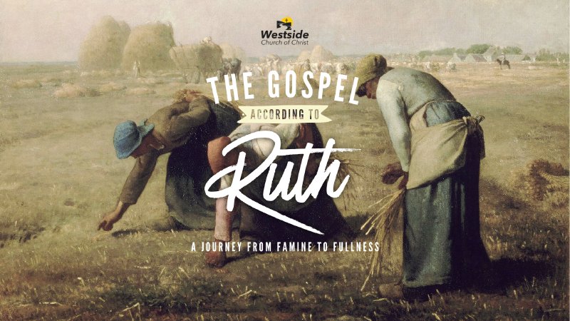 Ruth Session 7 | Westside Church of Christ