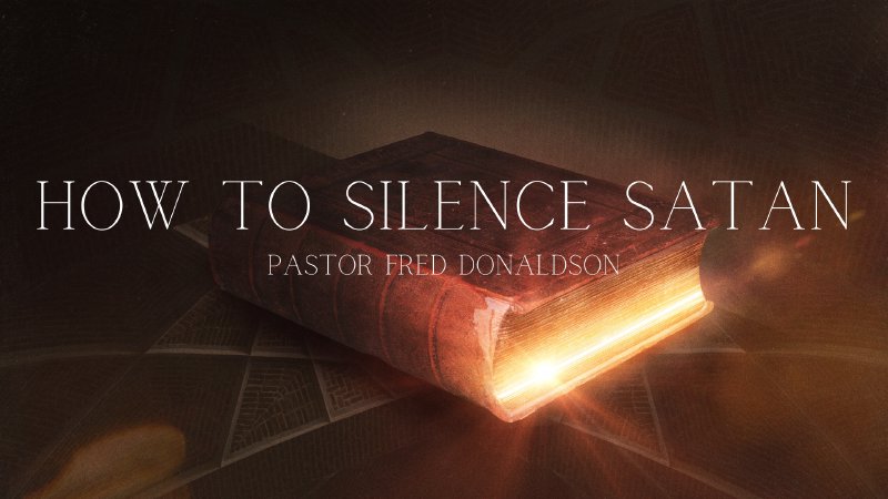 How To Silence Satan | Desert Chapel