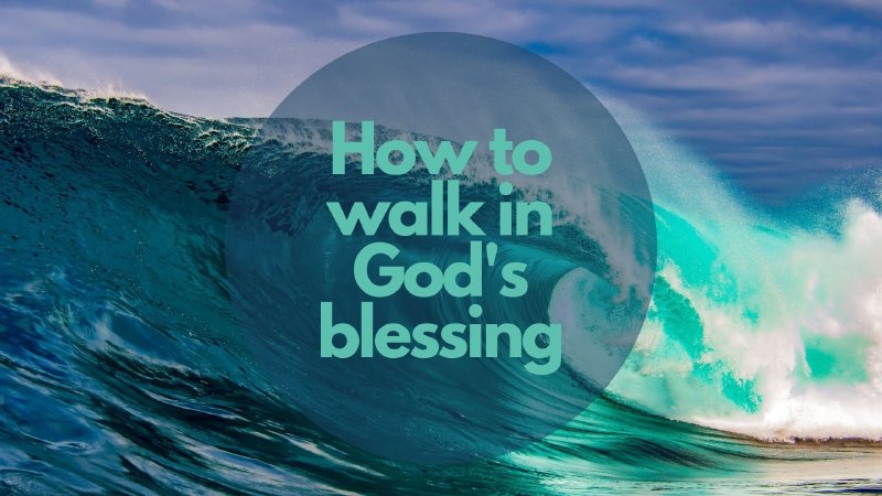 How to Walk in God's Blessing - Part 1 | Revival Now