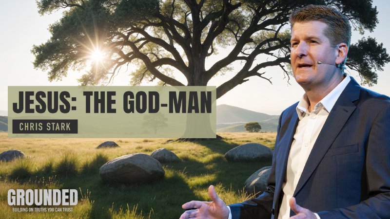 Jesus: The God-Man | New Life Church