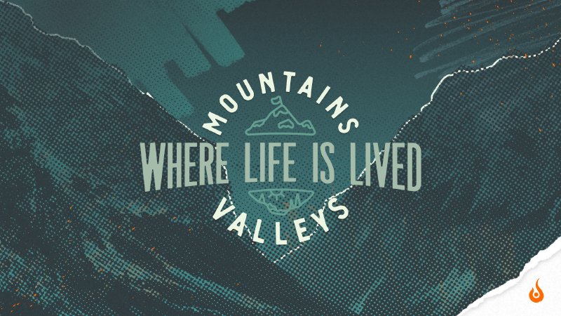 Mountains & Valleys | Journey Church
