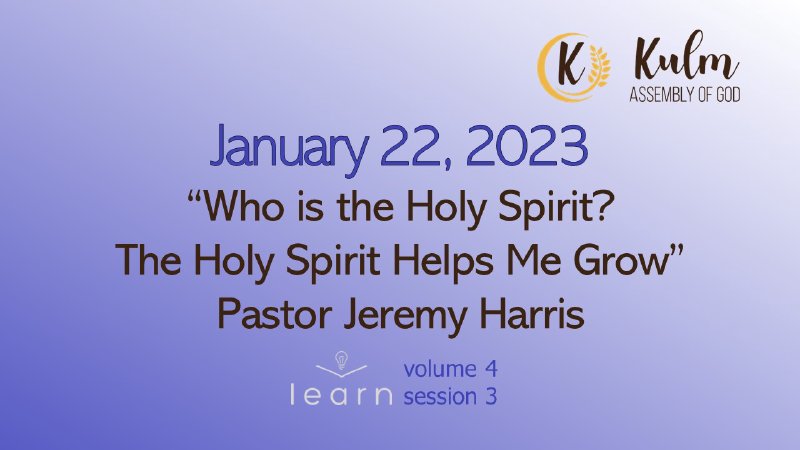 Who Is the Holy Spirit? The Holy Spirit Helps Me Grow | Kulm Assembly ...