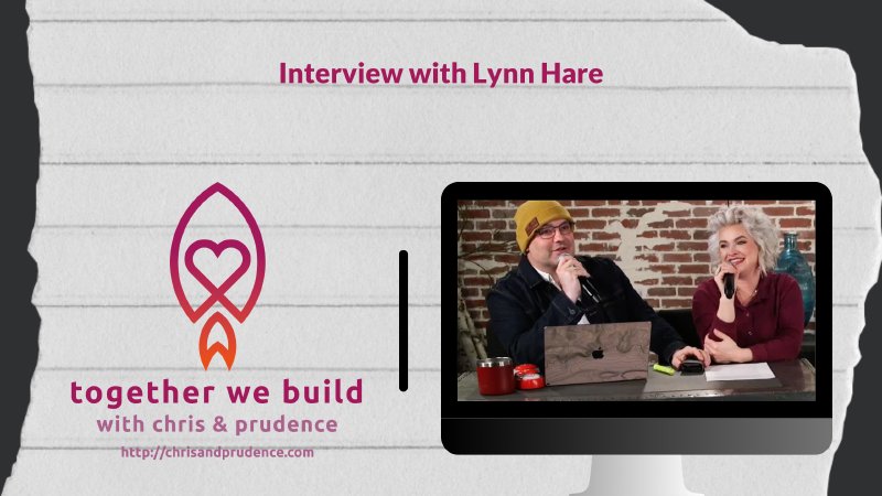 Interview with Lynn Hare /// Together We Build With Chris Behnke ...