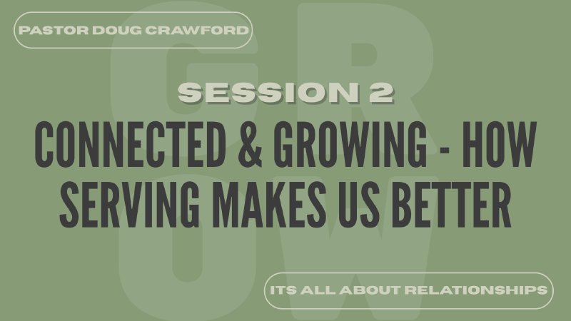 Connected & Growing - How Serving Makes us Better | Allendale Baptist ...