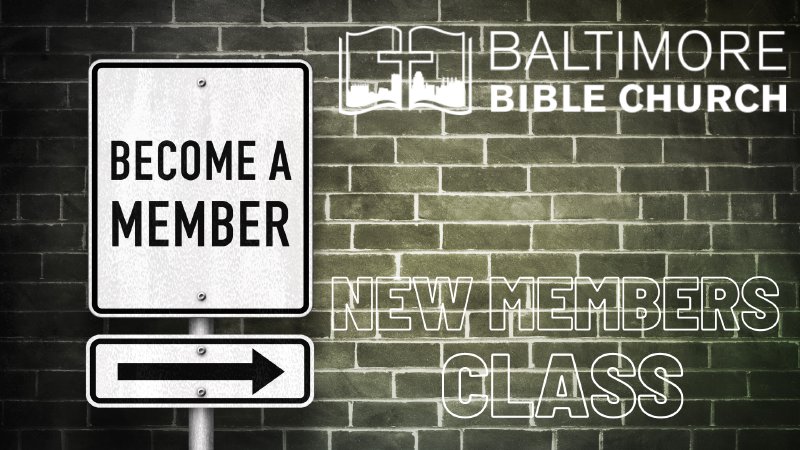 Class 9 - Healthy Church Member | Baltimore Bible Church