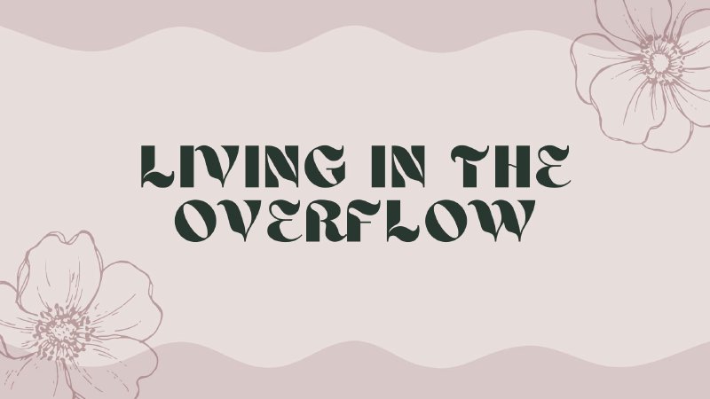 Living in the Overflow | Solid Rock Church
