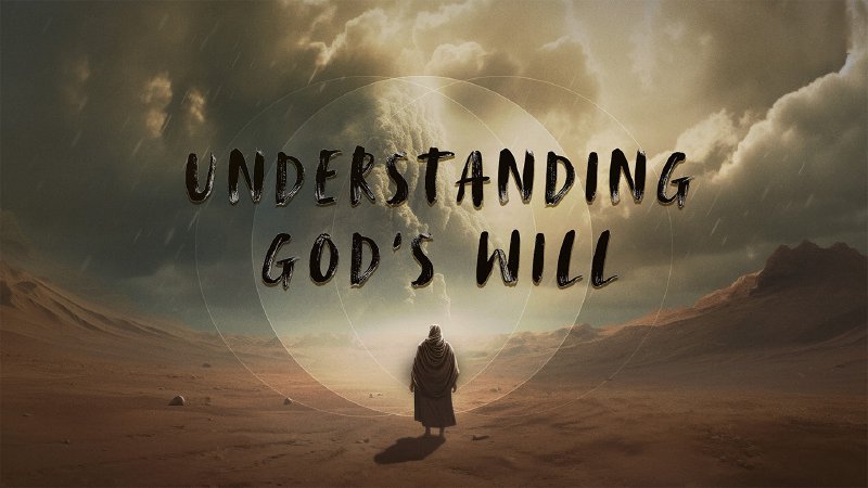 Understanding God's Will | Christian City Fellowship