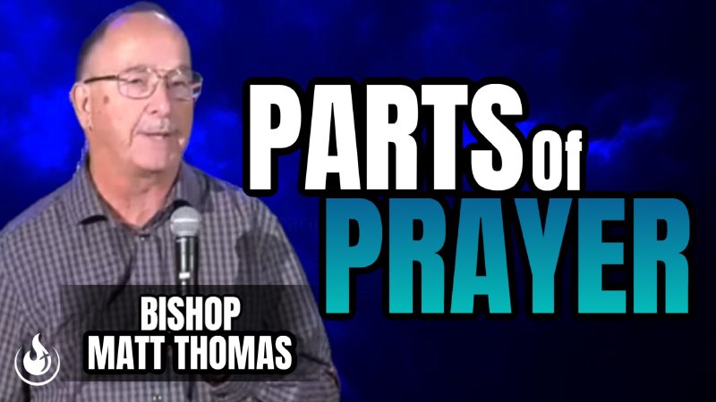 Parts Of Prayer with Bishop Matt Thomas | Chapel of Change