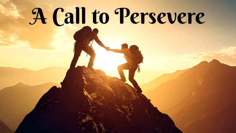 A Call to Persevere | Sonlight Wesleyan Church