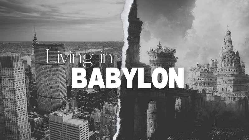 Living in Babylon - Lesson 10 "Trading the Truth for a Lie" | City on a ...