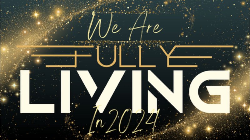 We Are Fully Living In 2024 | Living Stones Church of Houston, Inc.