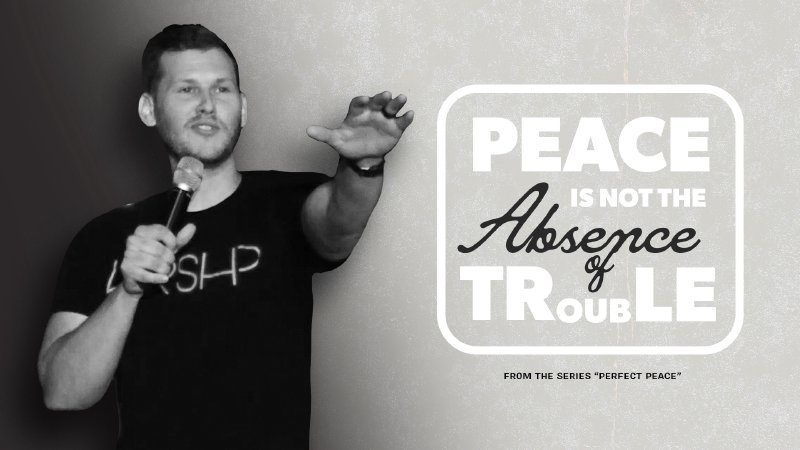 Peace is not the Absence of Trouble | Vertical Church