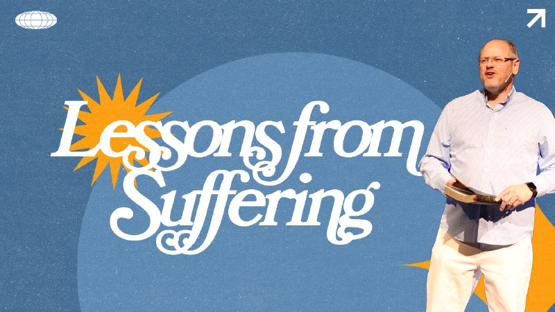 Lessons From Suffering | Blue Springs Assembly