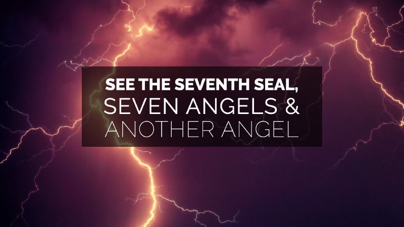 Replay-See the Seventh Seal, Seven Angels, and Another Angel | Anchor ...