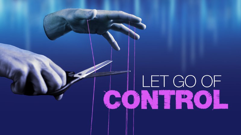 Let Go of Control | Church of His Presence