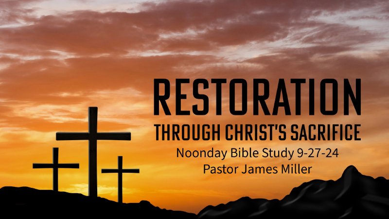Restoration Through Christ's Sacrifice | The Christian Center | Lawton, OK