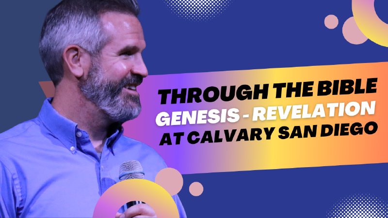 Through the Bible at Calvary San Diego | Calvary San Diego