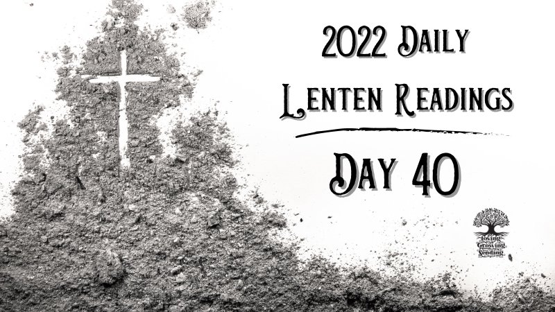 Day 40 - Daily Lenten Readings | Highland Oaks Church of Christ