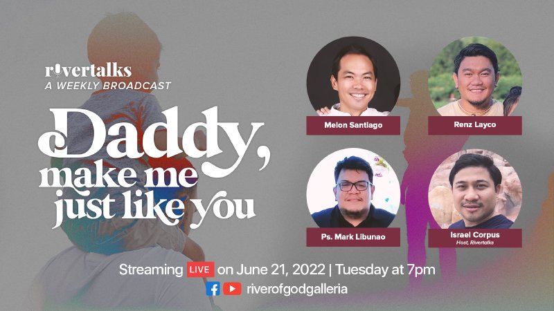 Daddy Make Me Just Like You River Of God Ortigas
