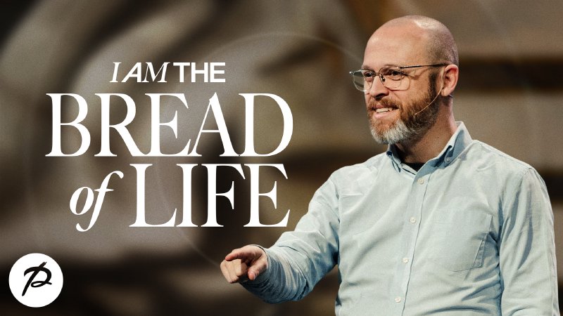 I Am the Bread of Life | Parkwood Gospel Church - Windsor