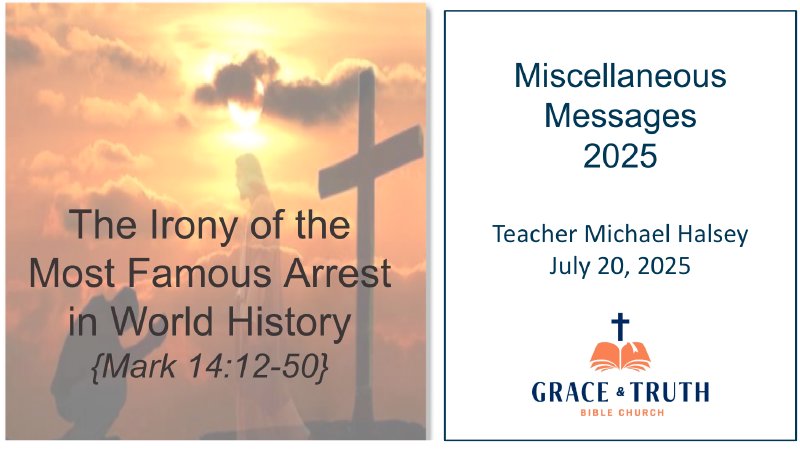 09 - The Irony of the Most Famous Arrest in World History | Grace and ...