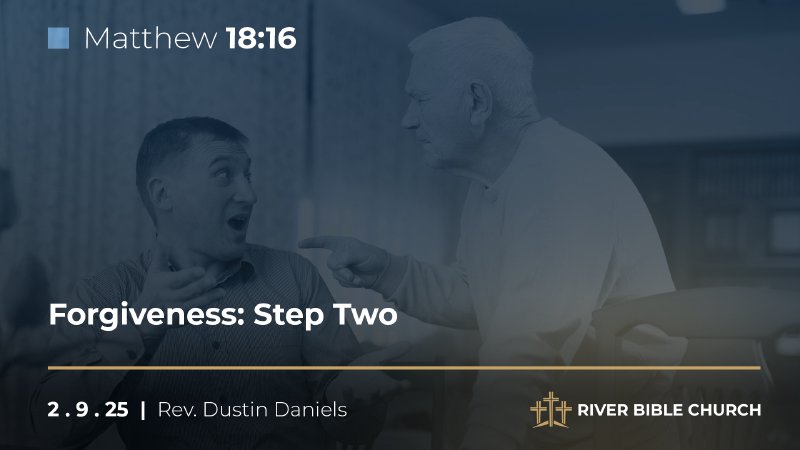 Forgiveness: Step Two | River Bible Church
