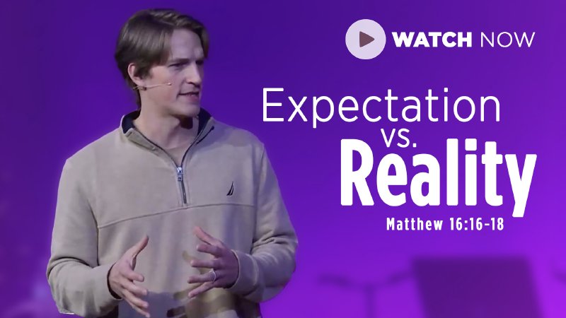 Expectation vs. Reality | First Baptist Church Peachtree City - GA