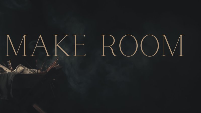 Make Room For Joy | Desert Song Community Church