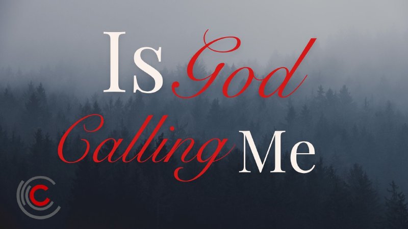 Is God Calling Me? | Christ Chapel Zebulon