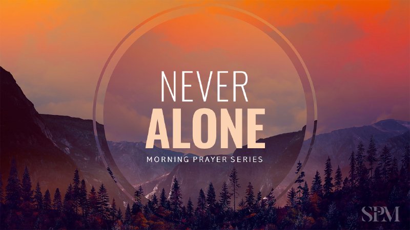 Never Alone Series | Sean Pinder Ministries