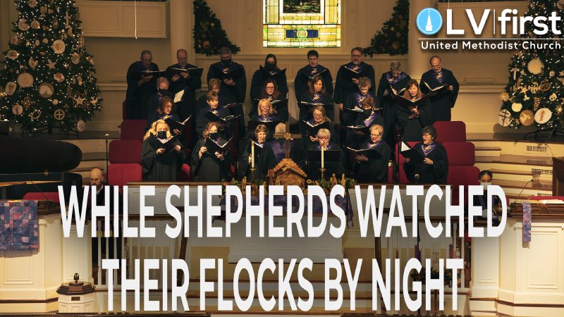 While Shepherds Watched Their Flocks by Night | LVfirst United ...