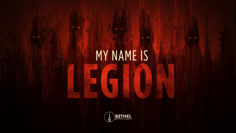 My Name is Legion | Bethel Baptist Church - IN