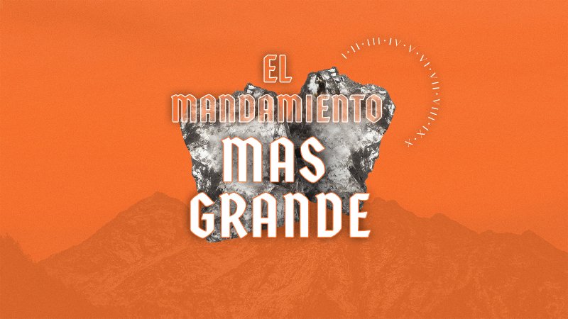 El Mandamiento Mas Grande | CalvaryFTW
