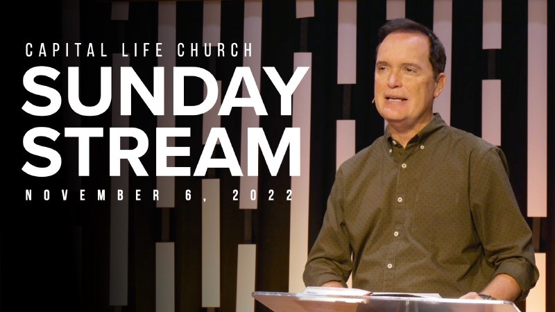 Sunday Stream, November 6, 2022 | Capital Life Church | Washington D.C ...