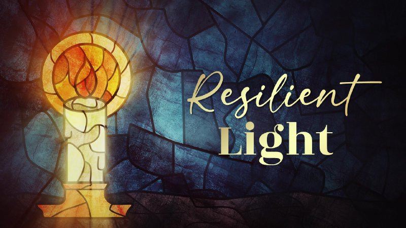 Resilient Light | Trinity Life Community
