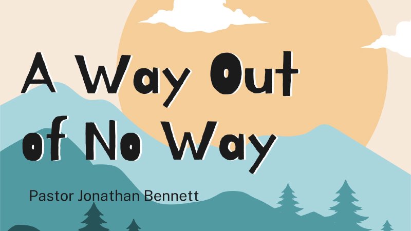 A Way Out of No Way | Cornerstone Baptist Church