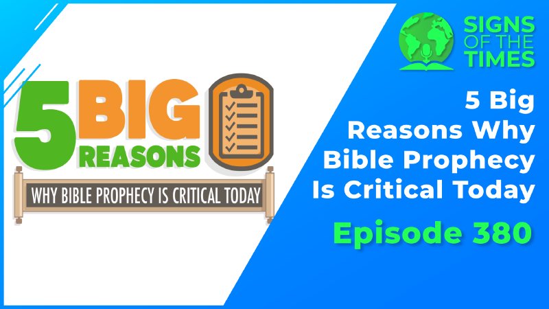 Ep. 380 - 5 Big Reasons Why Bible Prophecy Is Critical Today | The Way ...