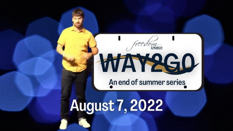 WAY2GO | Week 1 | Freedom Church.befreemc