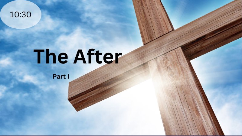 The After, part I | Central Trinity UMC