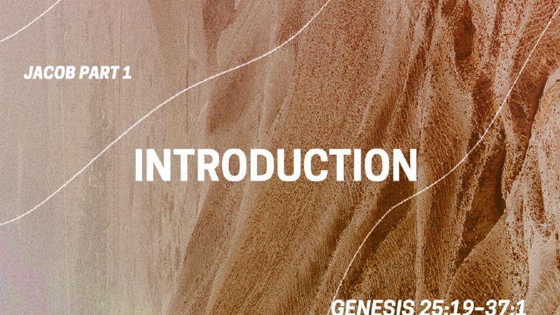 Jacob Part 1: Introduction | Laughlin Community Church