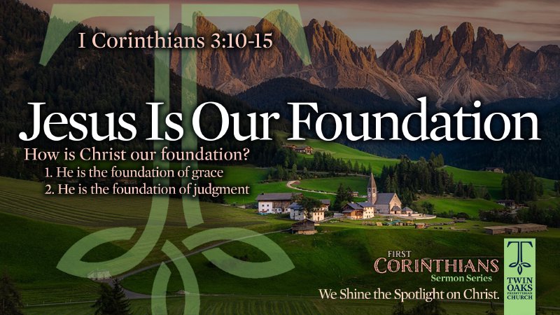 Jesus Is Our Foundation | Twin Oaks Presbyterian Church