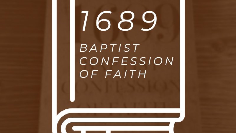 1689 Baptist Confession of Faith: Chapter 16 Of Good Works | First ...