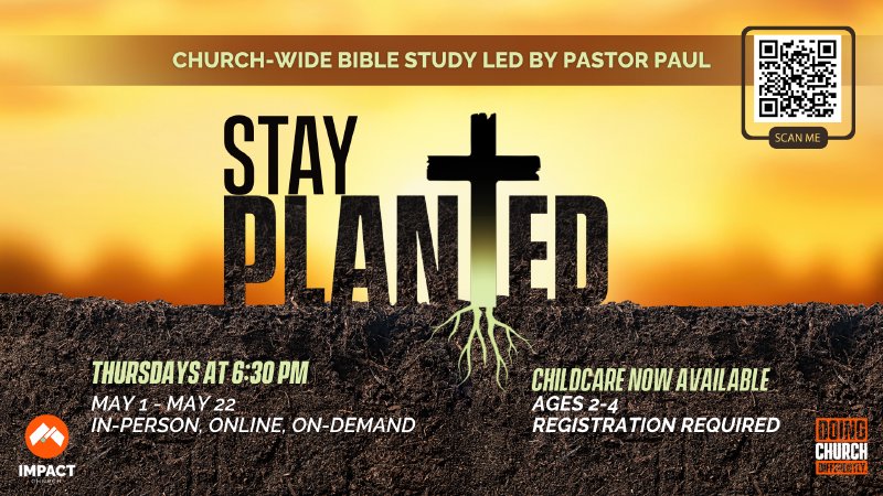 Series 3 / Part 2: Stay Planted (Bible Study) | Impact Church