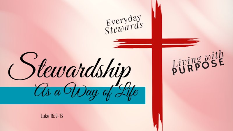 Stewardship as a Way of Life | Christ Our Savior Lutheran Church ...